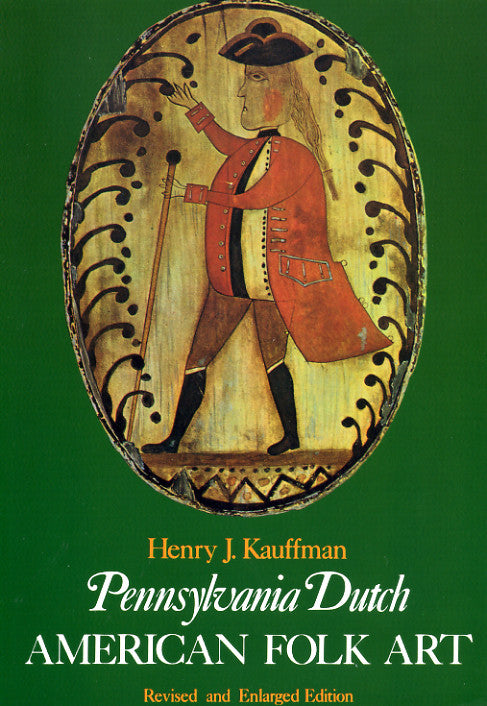 Pennsylvania Dutch American Folk Art: Henry J. Kauffman: 9781883294007 ...
