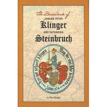 The Descendants of Johann Peter Klinger and Catharina Steinbruch: Max E ...