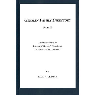Gehman Family Directory, Part II: The Descendants of Johannes "Hannes ...