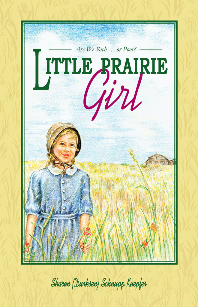 Little Prairie Girl: Sharon Schnupp Kuepfer: 9781601261878: Masthof: Books