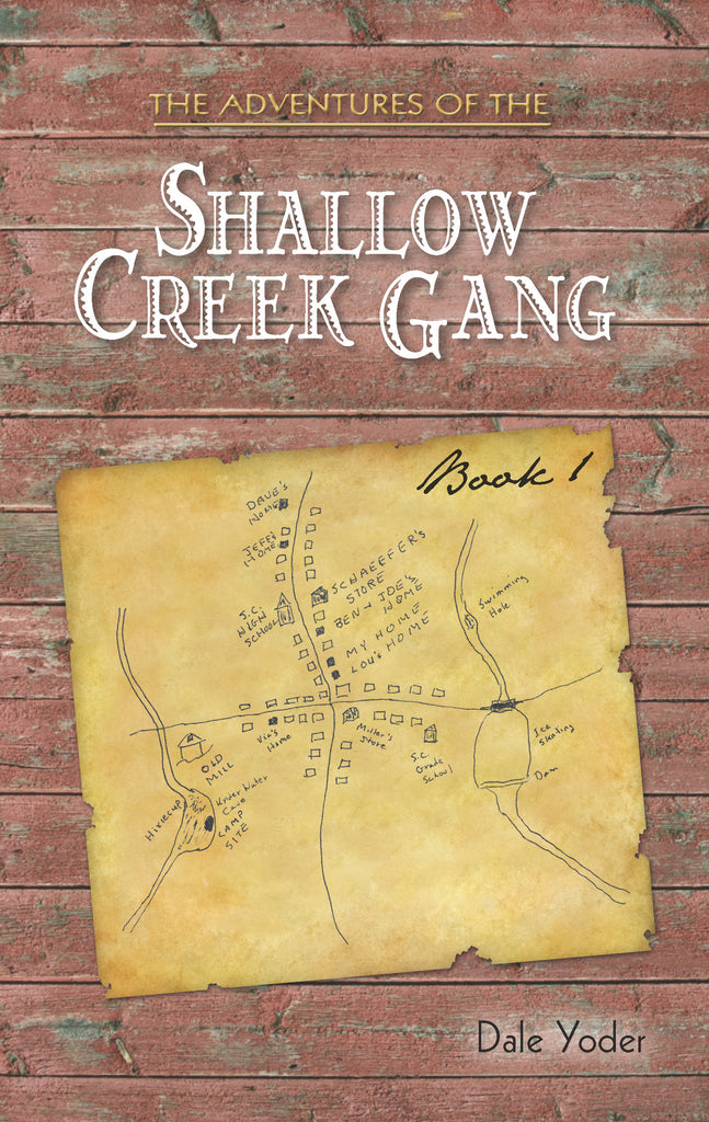 The Adventures of the Shallow Creek Gang, Book 1: Dale Yoder ...
